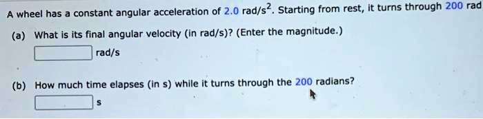 rads starting from rest it turns through 200 rad a wheel has constant ...