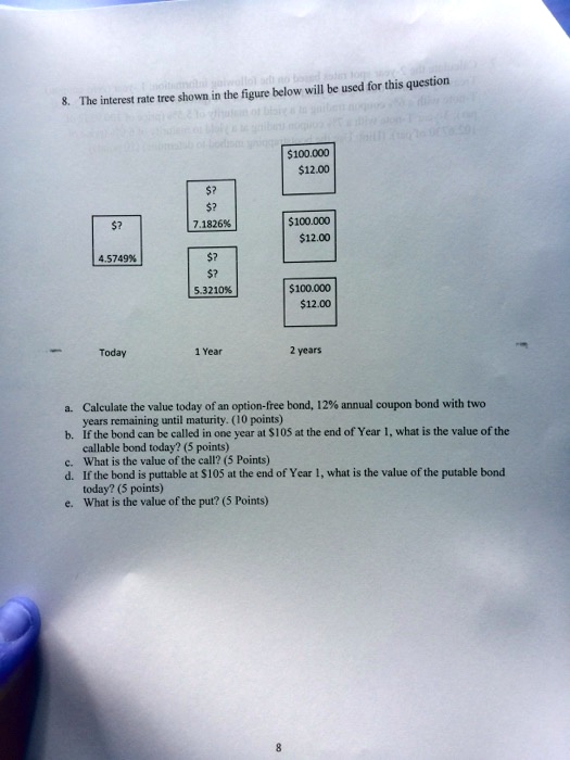 SOLVED: The interest rate tree shown in the figure below will be used for this question: 100 ...