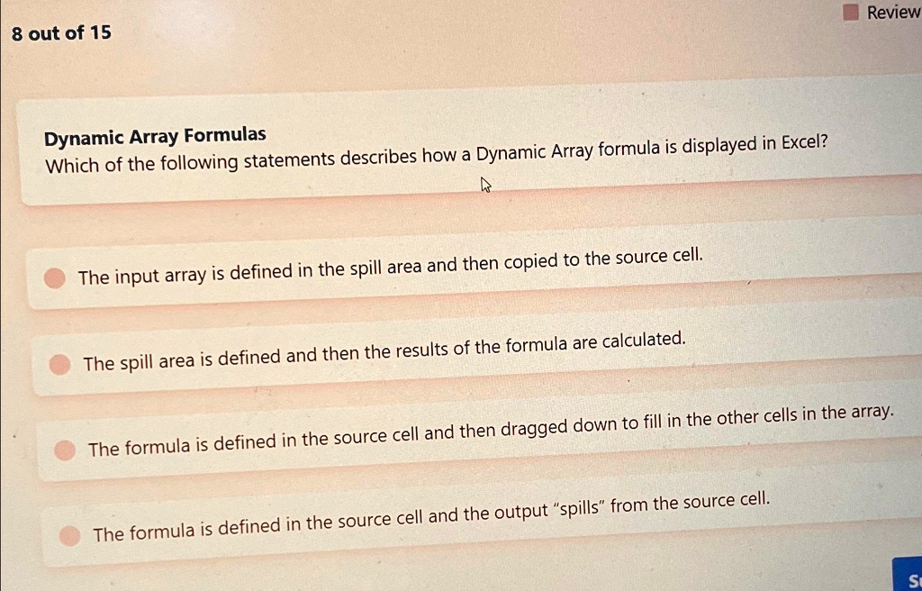 SOLVED: 8 out of 15 Review Dynamic Array Formulas Which of the ...