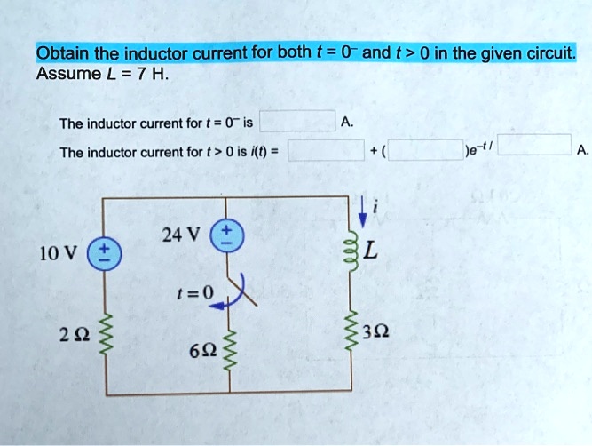 SOLVED: Obtain the inductor current for both t=0 and t>0 in the given circuit. Assume L=7H. The ...