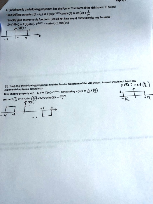 SOLVED: 4.aUsing only the following properties find theFourier Transform of the xt shown 10 ...