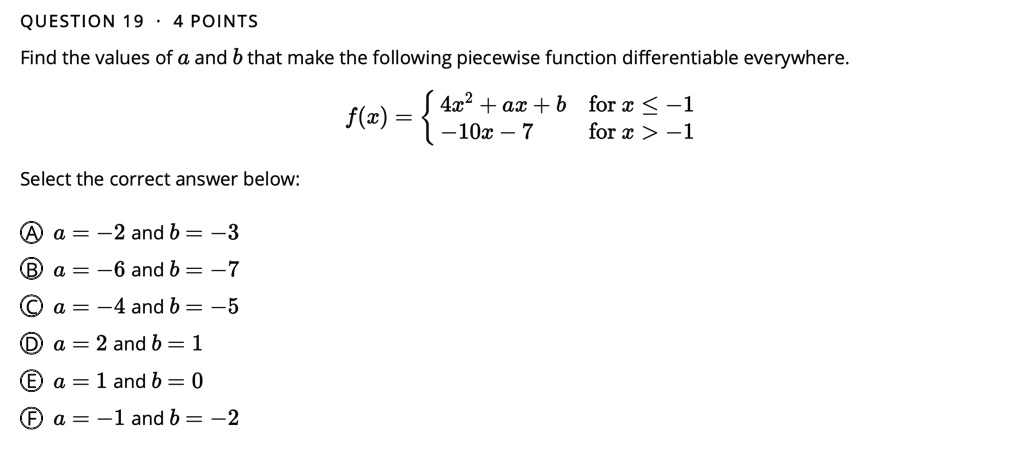 question 19 4 points find the values of a and b that make the following piecewise function ...