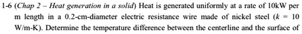 1-6 (Chap 2 - Heat generation in a solid) Heat is generated...