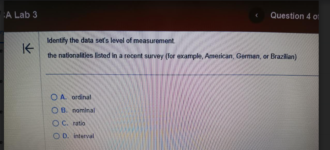 SOLVED: A Lab 3 Question 40 o: Identify the data set's level of ...