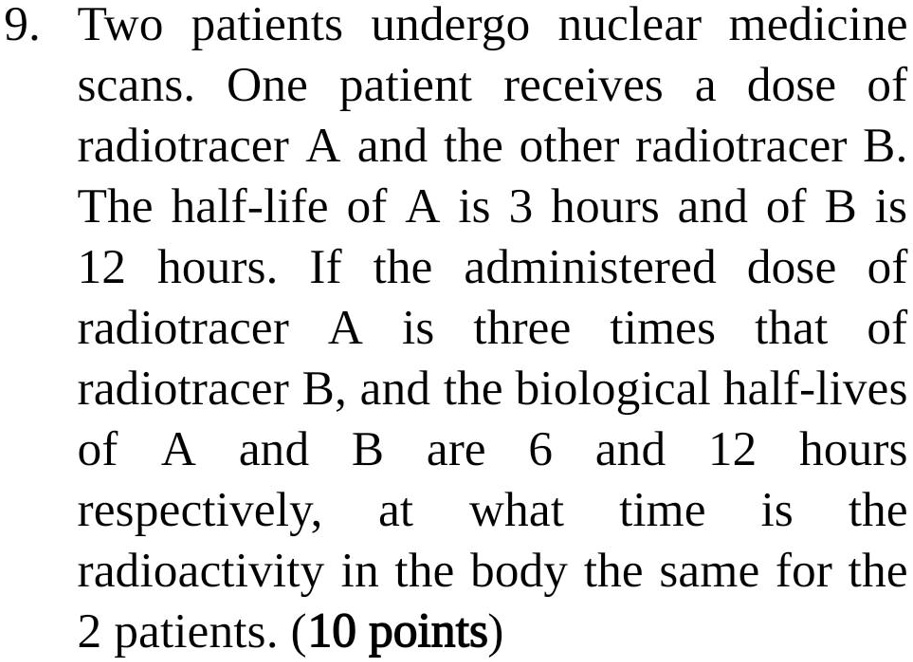 9 two patients undergo nuclear medicine scans one patient receives a ...