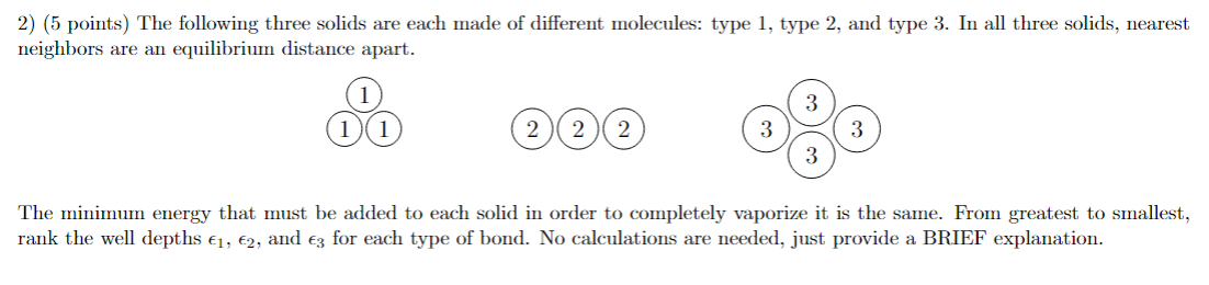 SOLVED: 2) (5 points) The following three solids are each made of different molecules: type 1 ...