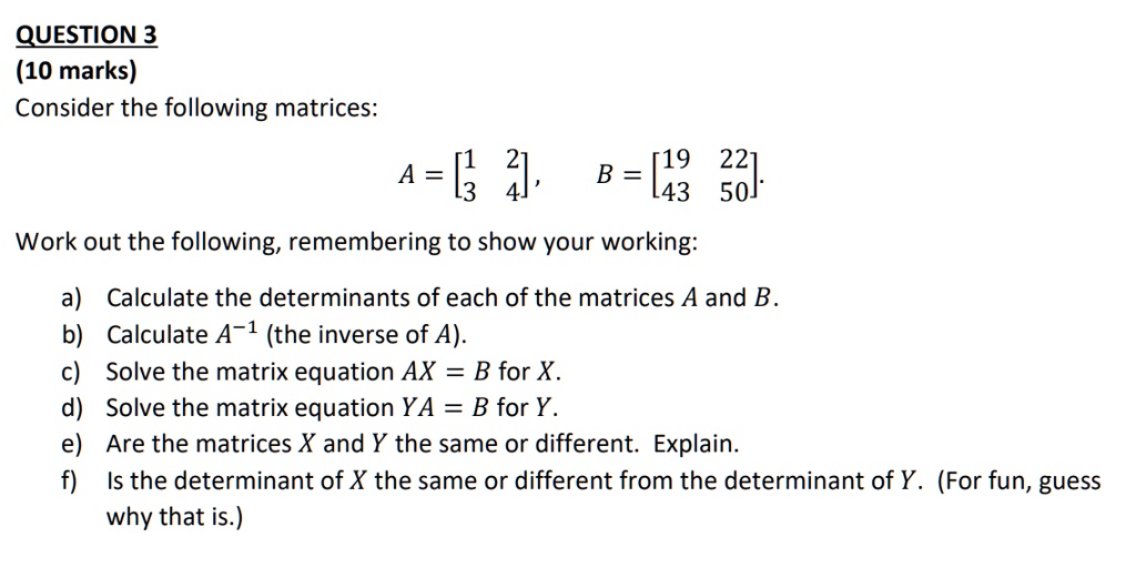 SOLVED:QUESTION2 (10 marks) Consider the following matrices: [19 41, 221 A = [3 B = [43 50 ...