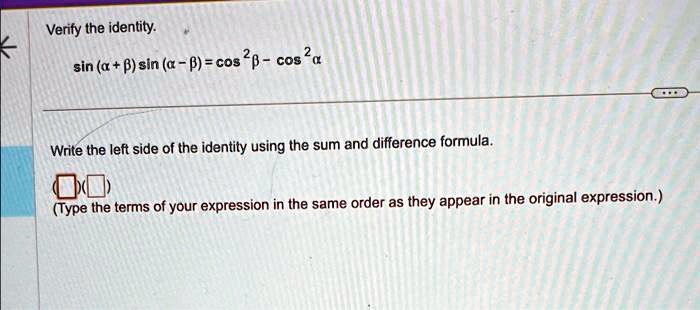 Verify the identity. sin(α + β)sin(α - β) = cos^2β - cos^2α Write the ...