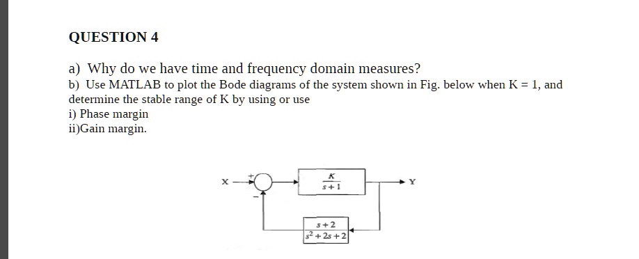 SOLVED: QUESTION 4 Why do we have time and frequency domain measures? b) Use MATLAB to plot the ...