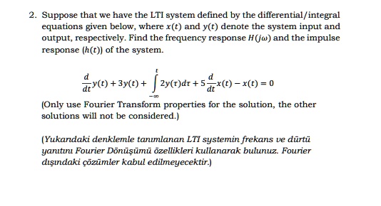 SOLVED: 2. Suppose that we have the LTI system defined by the differential/integral equations ...