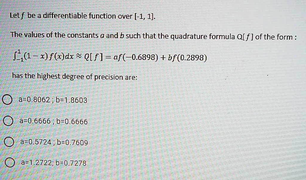 SOLVED: Let f be a differentiable function over [-1,1]. The values of the constants @ and b such ...
