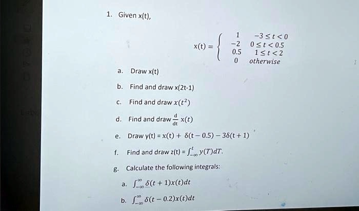 1. Given x(t), x(t) = 1 -3