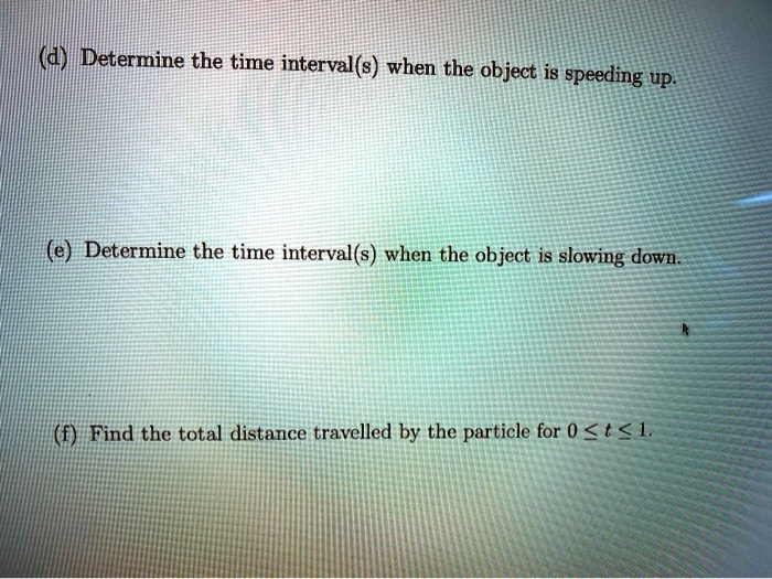 SOLVED: (a) Determine the time interval when the object is speeding up ...