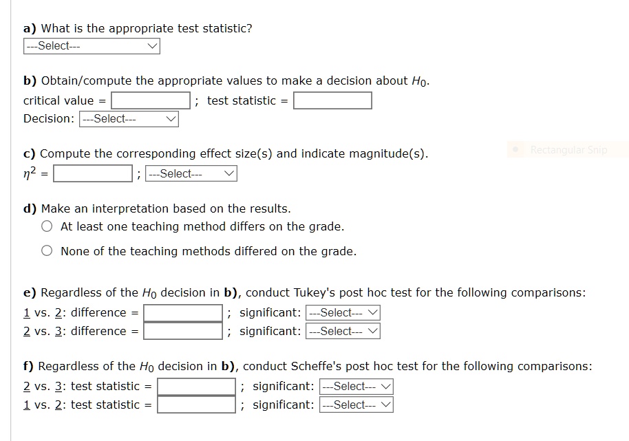 a) What is the appropriate test statistic? —Select— b) Obtain/compute ...