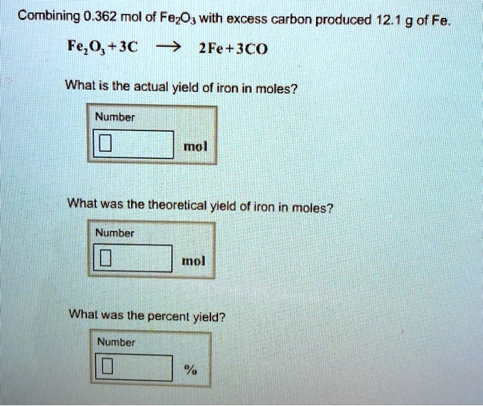 SOLVED: Combining 0.362 mol of Fe2O3, with excess carbon produced 12.1 ...