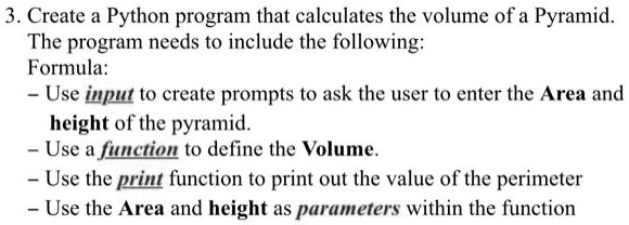 Create a Python program that calculates the volume of a Pyramid. The ...