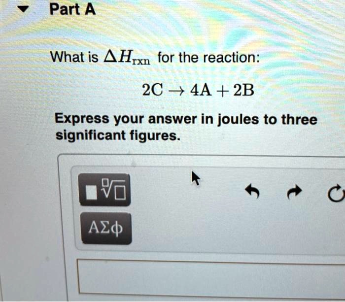 part a what is hrxn for the reaction 2c 4a 2b express your answer in ...