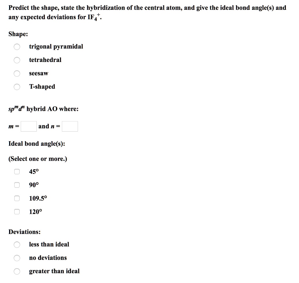 SOLVED: Predict the shape, state the hybridization of the central atom, and give the ideal bond ...