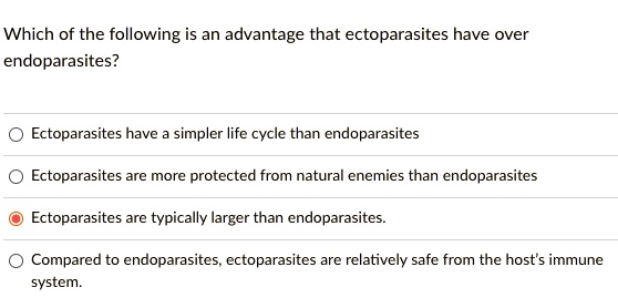SOLVED: Which of the following is an advantage that ectoparasites have ...