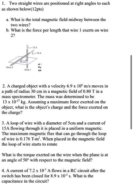 two straight wires are positioned at right angles to each as shown ...