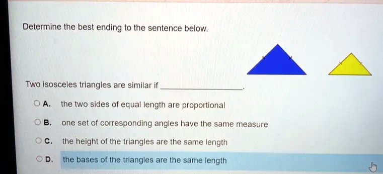 Determine the best ending to the sentence below. Two isosceles ...