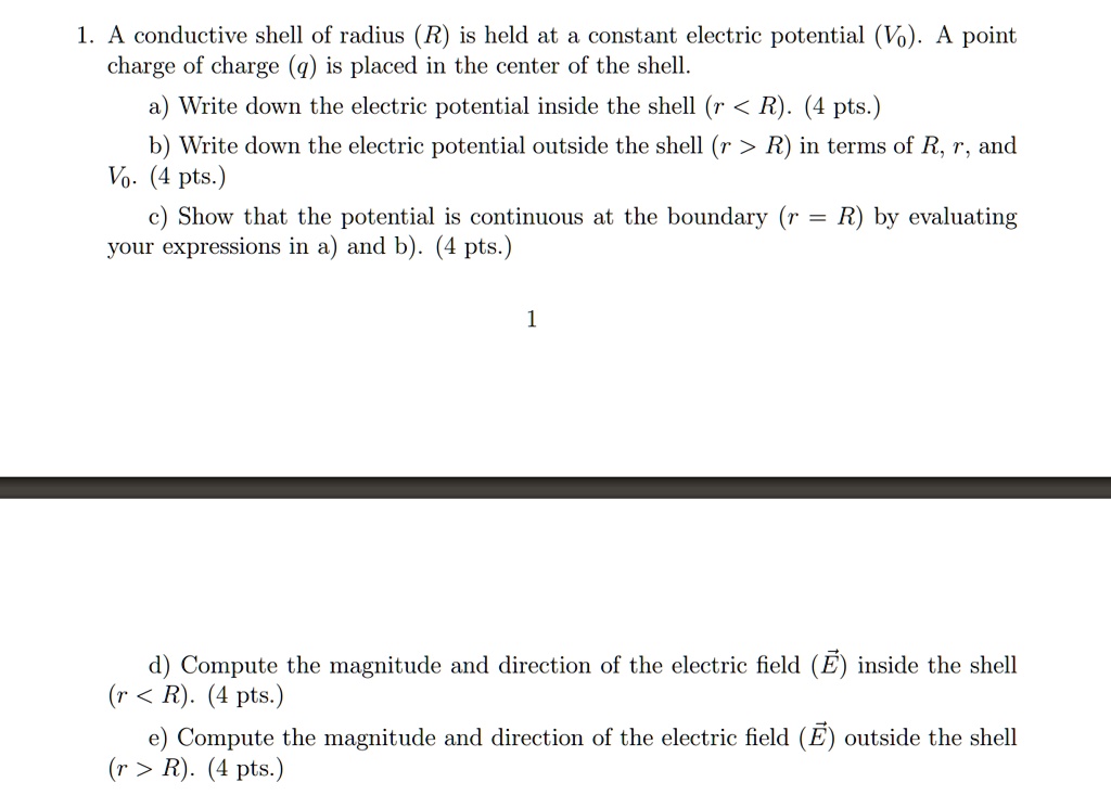 SOLVED: A conductive shell of radius ( R) is held at a constant ...