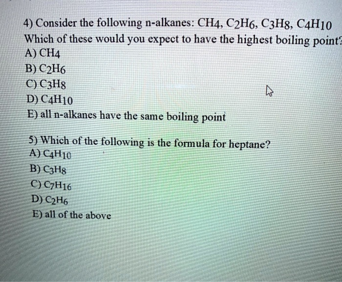 4 consider the following n alkanes ch4 czh6 c3h8 c4h1o which of these ...
