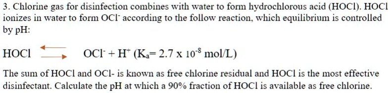 SOLVED:3. Chlorine gas for disinfection combines with water to form ...