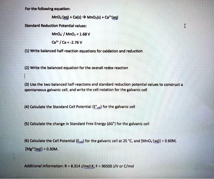 SOLVED: For the following equation: Mnofleq) Cals) MnOz(s) Ca"-(ag) Standard Reduction Potential ...