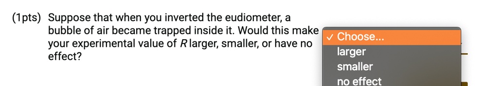 (Ipts) Suppose that when you inverted the eudiometer; a bubble of air ...