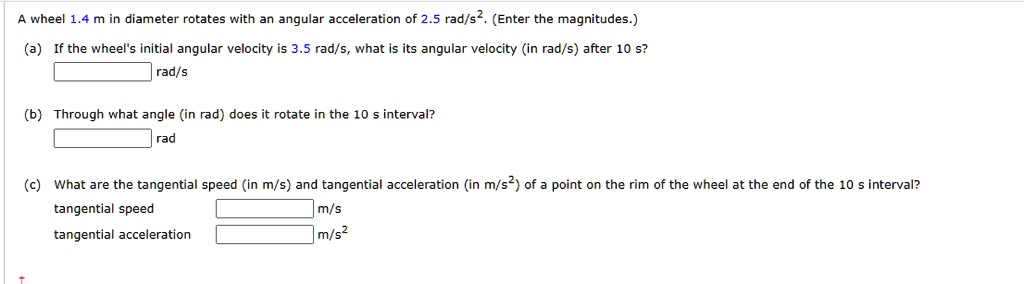SOLVED: A wheel 1.4 m in diameter rotates with an angular acceleration ...