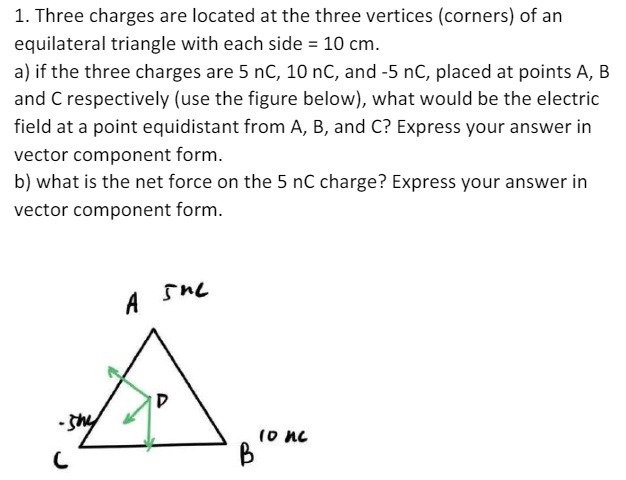 SOLVED: 1. Three charges are located at the three vertices (corners) of ...