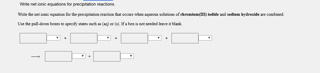 Write net ionic equations for precipitation reactions write...