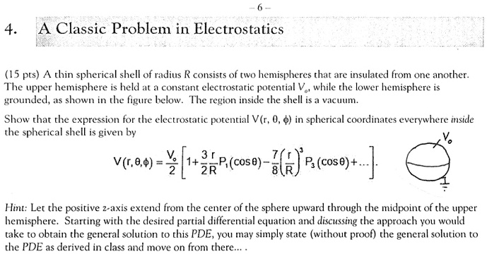 4 a classic problem in electrostatics 15 pts a thin spherical shell of ...