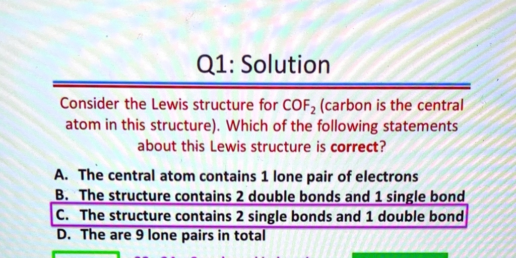 Q1: Solution Consider the Lewis structure for COF? (carbon is the ...
