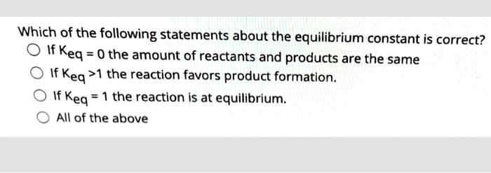 SOLVED: Which of the following statements about the equilibrium ...