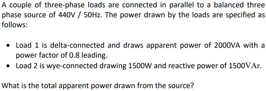 SOLVED: A couple of three-phase loads are connected in parallel to a ...