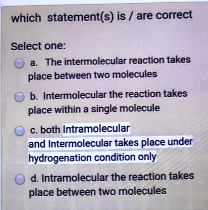 which statements is are correct select one a the intermolecular ...