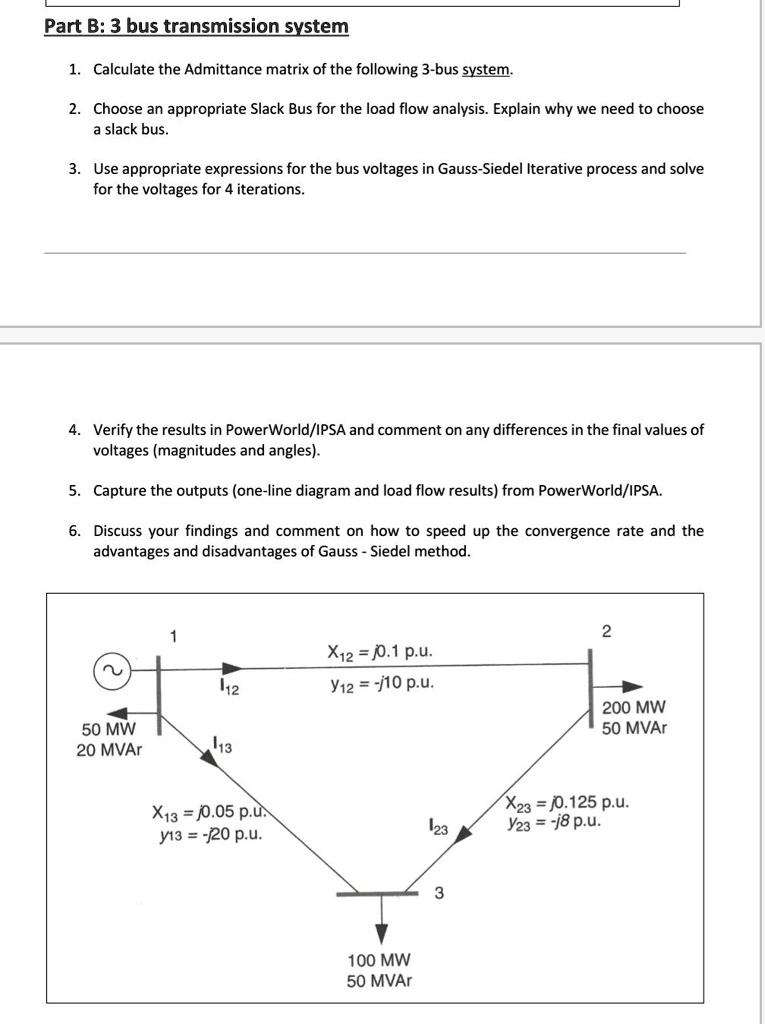 Part B: 3 bus transmission system 1. Calculate the Admittance matrix of the following 3-bus ...