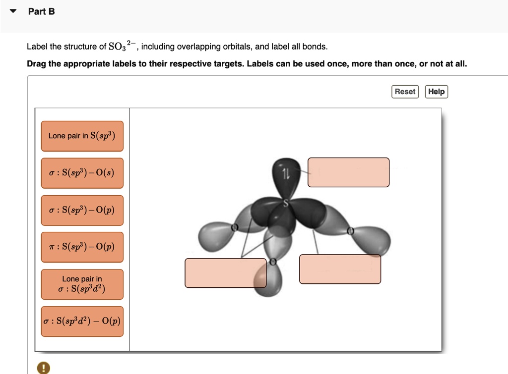 part b label the structure of so32 including overlapping orbitals and label all bonds drag the ...