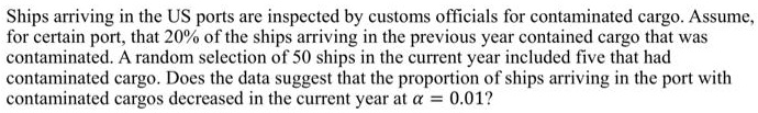 [GET ANSWER] Ships arriving in the US ports are inspected by customs ...