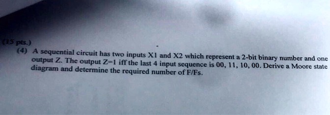 Solved A Sequential Circuit Has Two Inputs X1 And X2 Which Represent A 2 Bit Binary Number And 6859