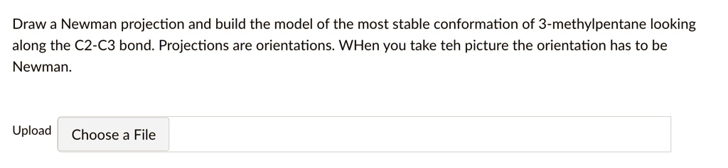 Draw a Newman projection and build the model of the most stable ...