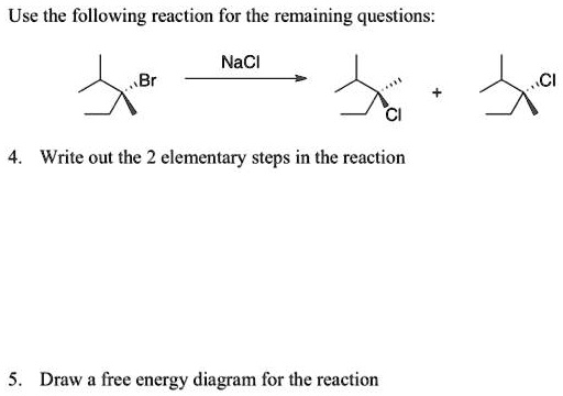 SOLVED: Use the following reaction for the remaining questions: NaCl Write out the 2 elementary ...
