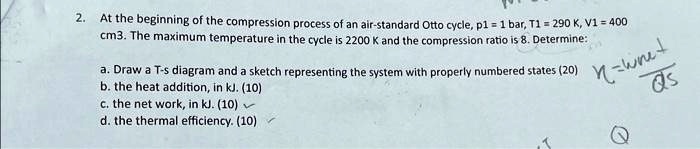 2. At the beginning of the compression process of an air-standard Otto ...
