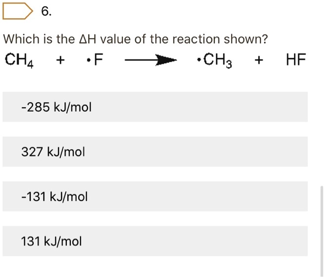 6_Which is the AH value of the reaction shown? CHA F … - SolvedLib