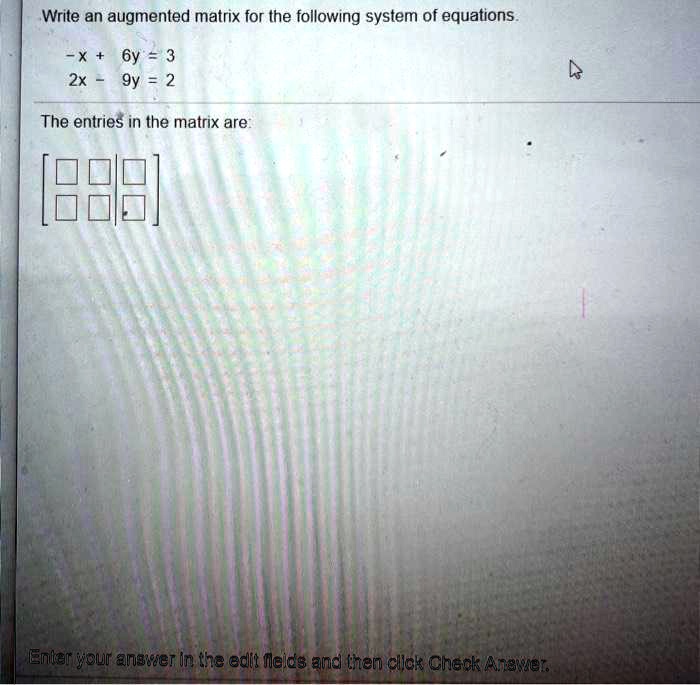 SOLVED: Write an augmented matrix for the following system of equations ...