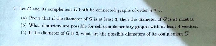 let g and its complement g both be connected graphs of order a prove that if the diameter of g ...