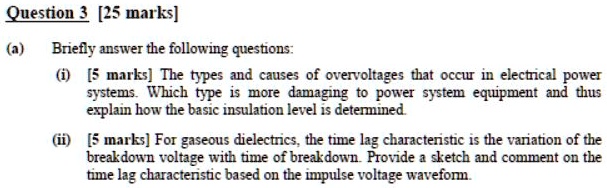 SOLVED: Text: Question 3 [25 marks] (a) Briefly answer the following questions: (i) [5 marks ...
