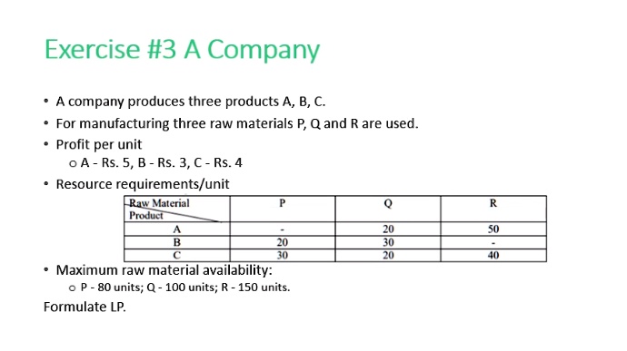 Exercise #3 A Company • A company produces three products A, B, C ...